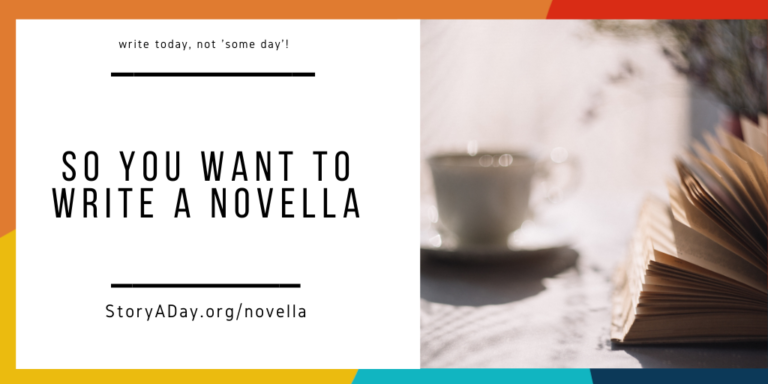 So, You Want To Write A Novella? – StoryADay